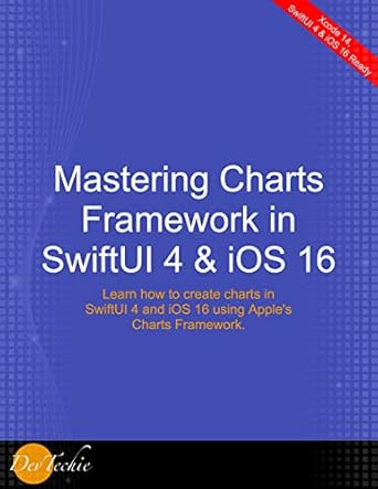 Mastering Charts Framework in SwiftUI 4 & iOS 16: Learn how to create ...