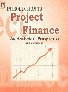 Buy INTRODUCTION TO PROJECT FINANCE: An Analytical Perspective Book ...