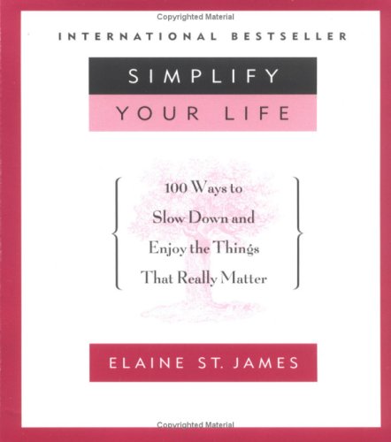Amazon.com: Simplify Your Life: 100 Ways to Slow Down and Enjoy the ...