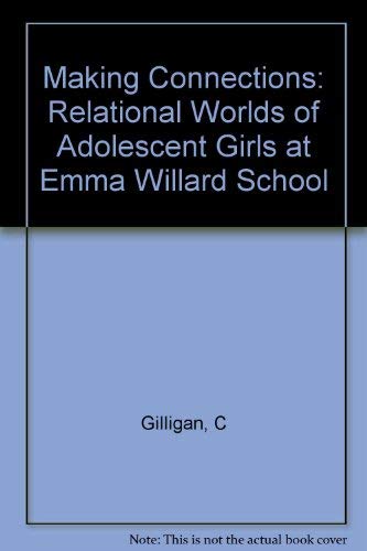 Making Connections: The Relational Worlds of Adolescent Girls at Emma ...