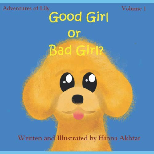 Good Girl or Bad Girl? (Adventures of Lily): Akhtar, Hinna, Akhtar ...