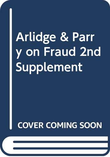 Arlidge and Parry on Fraud: 2nd Supplement to the 2nd Edition: Arlidge ...