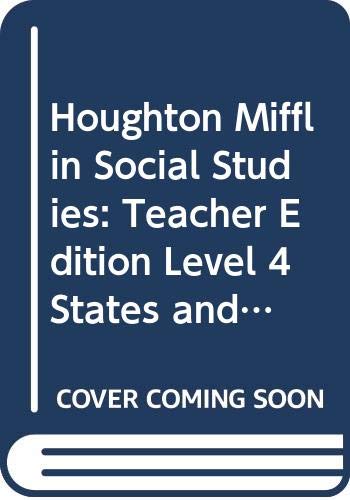 Houghton Mifflin Social Studies: Teacher Edition Level 4 States and ...