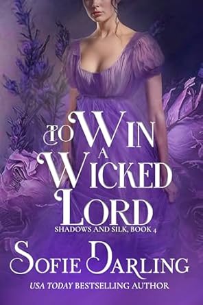 To Win a Wicked Lord (Shadows and Silk Book 4) - Kindle edition by Darling, Sofie. Literature ...