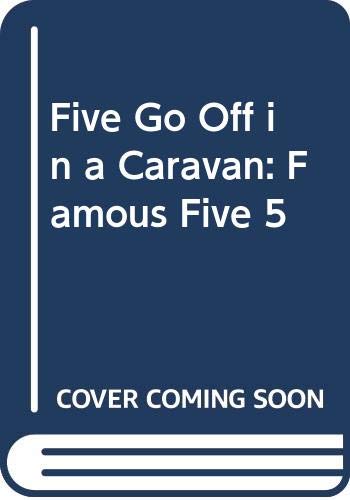 Five Go Off in a Caravan: Famous Five 5: Blyton, Enid: 9780340996867 ...