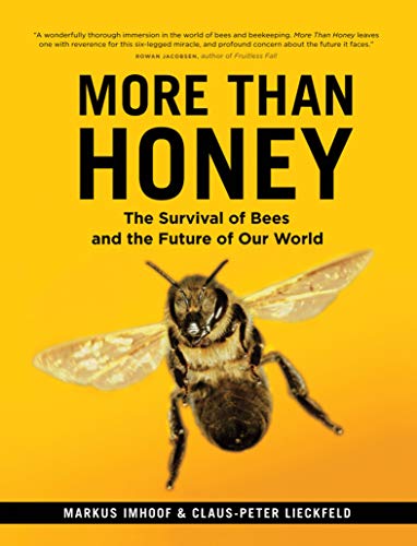 More Than Honey: The Survival of Bees and the Future of Our World ...