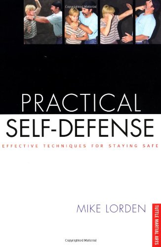 Practical Self-Defense (Tuttle Martial Arts): Lorden, Mike ...