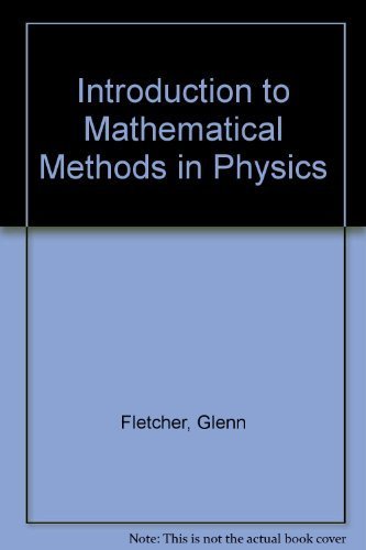 Amazon | Introduction to Mathematical Methods in Physics | Fletcher ...