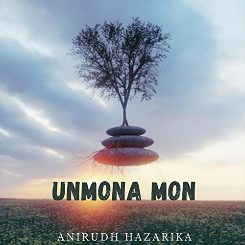 Unmona Mon by ANIRUDH HAZARIKA on Amazon Music - Amazon.co.uk