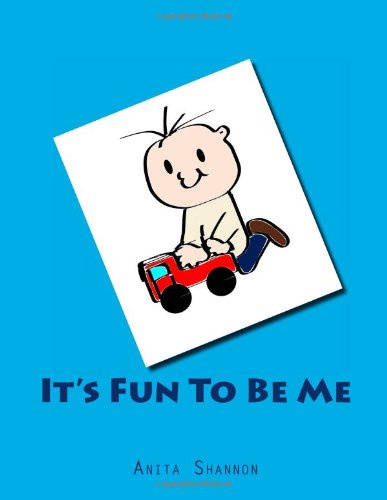 It's Fun To Be Me: Shannon, Anita: 9780615606804: Amazon.com: Books