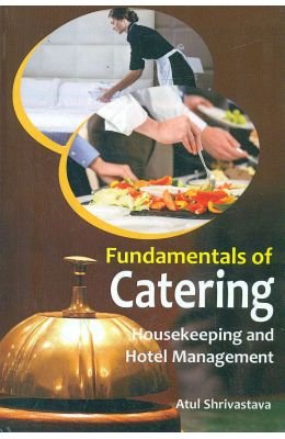 Fundamentals Of Catering: Housekeeping And Hotel Management: ATUL ...