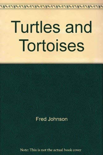 Turtles and tortoises (Ranger Rick's best friends): Johnson, Fred ...