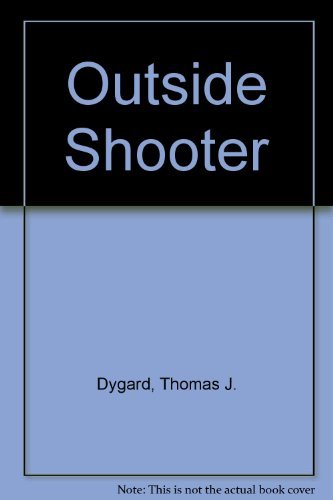 Outside Shooter: Dygard, Thomas J.: Amazon.com: Books