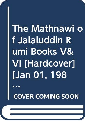 The Mathnawi of Jalaluddin Rumi Books V&VI: Jalal ad-Din Muhammad ar ...