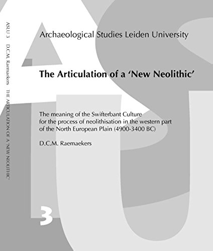 The Articulation of a 'New Neolithic': The meaning of the Swifterbant ...