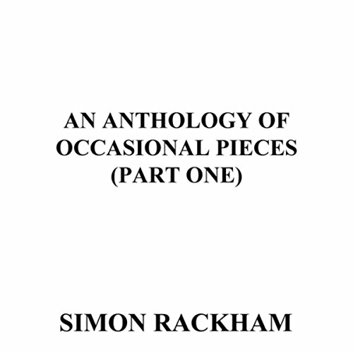 An Anthology of Occasional Pieces, Pt. One de Simon Rackham en Amazon ...