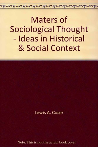 Masters of Sociological Thought: Ideas in Historical and Social Context ...