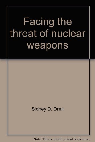 Facing the threat of nuclear weapons (The Jessie and John Danz lectures ...