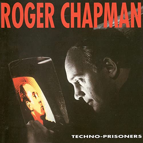 Amazon.com: Techno-Prisoners : Roger Chapman: Digital Music