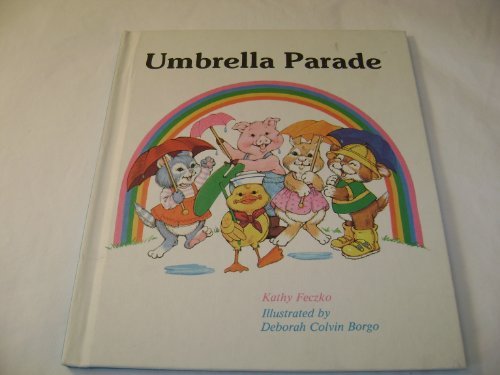 Umbrella Parade: Feczko, Kathy, Borgo, Deborah Colvin: 9780816703562 ...