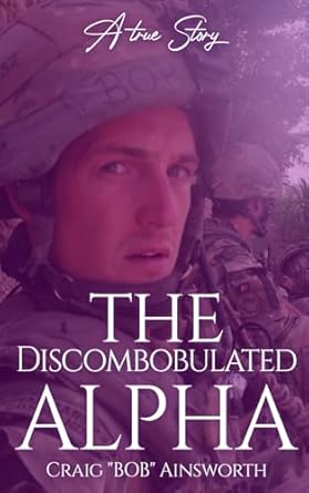 The Discombobulated Alpha: Amazon.co.uk: Ainsworth, Craig ...
