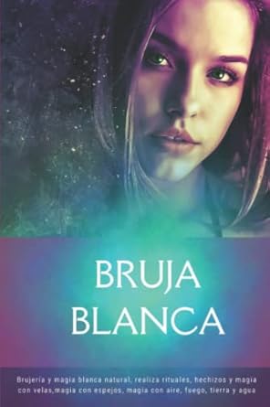 Amazon.com: Bruja Blanca: Brujería y Magia natural, realiza rituales ...