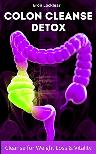 Colon Cleanse Detox: Cleanse for Weight Loss & Vitality, Broom Colon ...