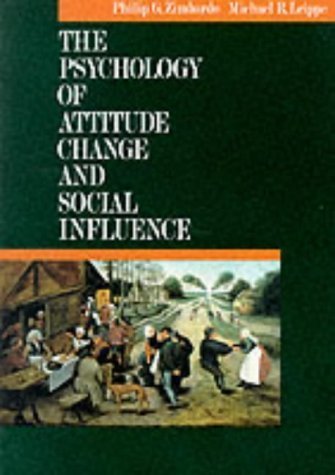 The Psychology of Attitude Change and Social Influence by Philip G ...