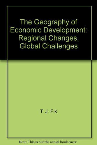 The Geography of Economic Development: Regional Changes, Global ...