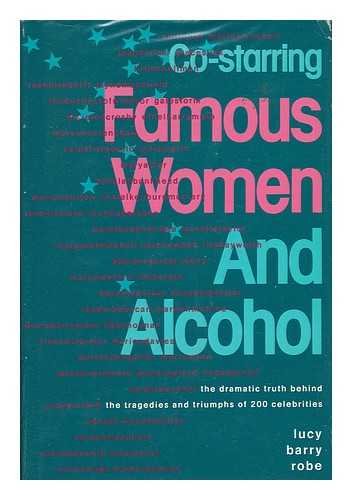 Co-Starring: Famous Women and Alcohol: Robe, Lucy Barry: 9780896381001 ...