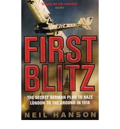 [(First Blitz)] [ By (author) Neil Hanson ] [November, 2009]: Amazon ...
