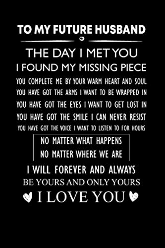To My Future Husband the Day I Met You I Found My Missing Piece: Future ...
