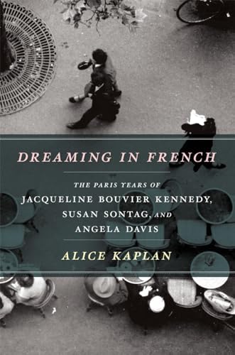 Dreaming in French: Kaplan, Alice: 9780226054872: Amazon.com: Books