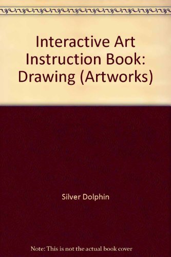 Interactive Art Instruction Book: Drawing (Artworks): Silver Dolphin ...