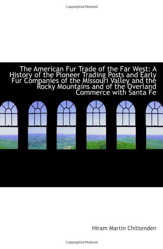 Amazon.com: The American Fur Trade of the Far West: A History of the ...