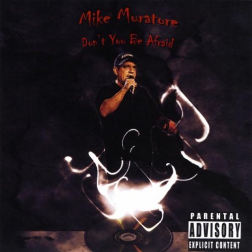 Amazon.com: Don't You Be Afraid [Explicit] : Mike Muratore: Digital Music