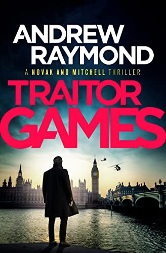 Traitor Games (Novak and Mitchell Book 3) eBook : Raymond, Andrew ...