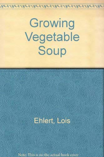 Amazon.co.jp: Growing Vegetable Soup : Ehlert, Lois: 洋書