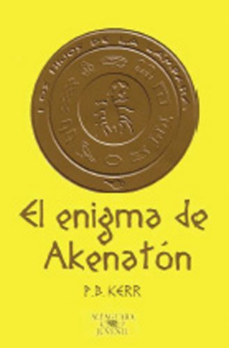 EL ENIGMA DE AKENATON (LOS HIJOS DE LA LAMPARA, I) : P.B. Kerr: Amazon ...