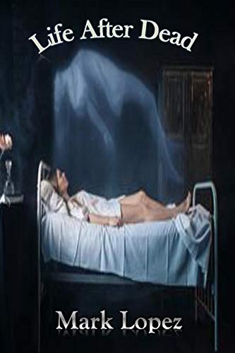 Life After Dead: A psychological thriller ghost story about revenge ...