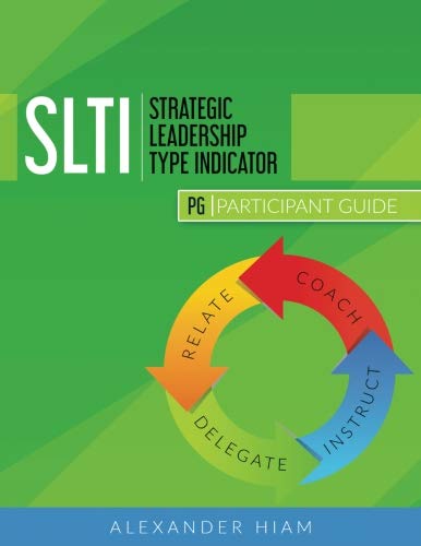 Strategic Leadership Type Indicator Participant Guide - Want It All