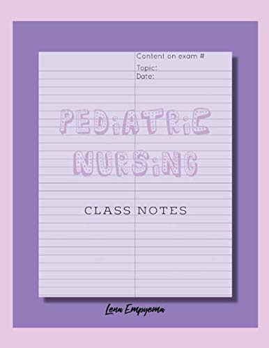 Pediatric Nursing Class Notes: A Streamlined Note-Taking Format to ...