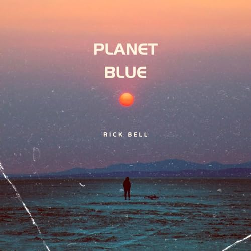 Spiele Planet Blue von Rick Bell auf Amazon Music ab