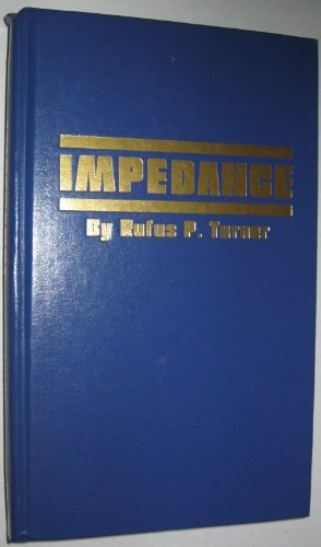 Impedance by Rufus P Turner (1976-11-05): Rufus P. Turner: Amazon.com ...