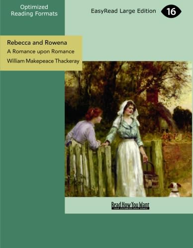 Amazon.com: Rebecca and Rowena A Romance upon Romance (EasyRead Large ...