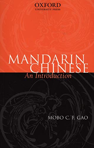Mandarin Chinese: An Introduction by Gao, Mobo C. F.