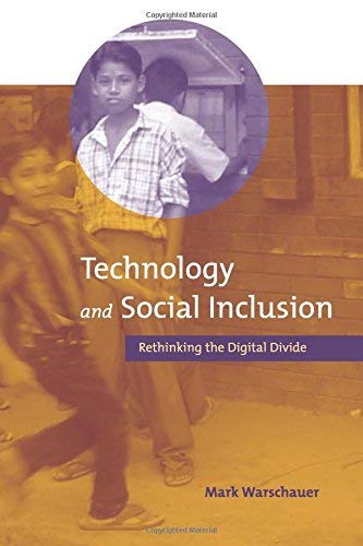 Technology and Social Inclusion: Rethinking the Digital Divide by Mark ...