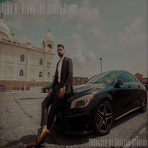 Tera Hi Rehna by Robby Singh on Amazon Music - Amazon.com