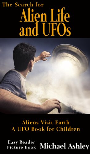 The Search for Alien Life and UFOs – Aliens Visit Earth – A UFO Book ...