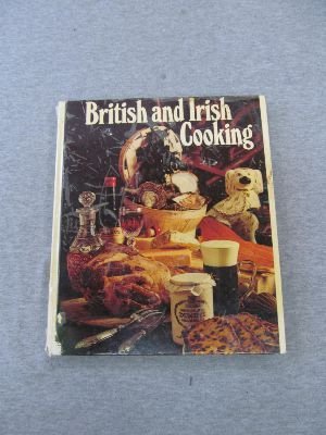 British and Irish Cooking: Traditional dishes prepared in a modern way ...